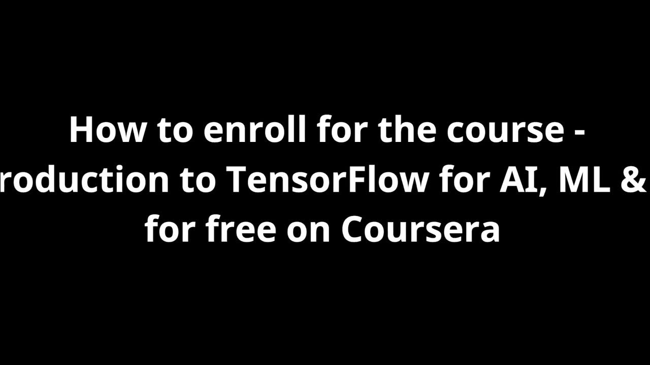 How to enroll for the course - "Introduction to TensorFlow for AI, ML & DL" for free on Coursera ...