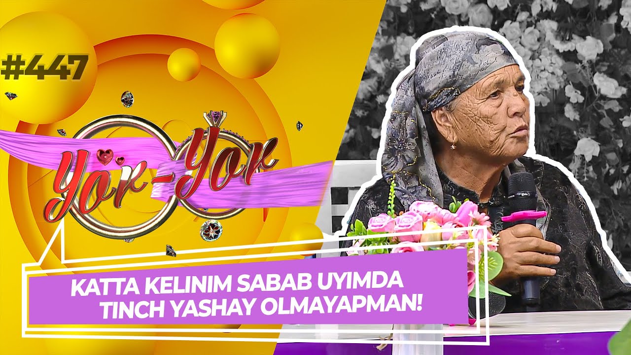 Yor-yor 447-son KATTA KELINIM SABAB UYIMDA TINCH YASHAY OLMAYAPMAN! (26 ...