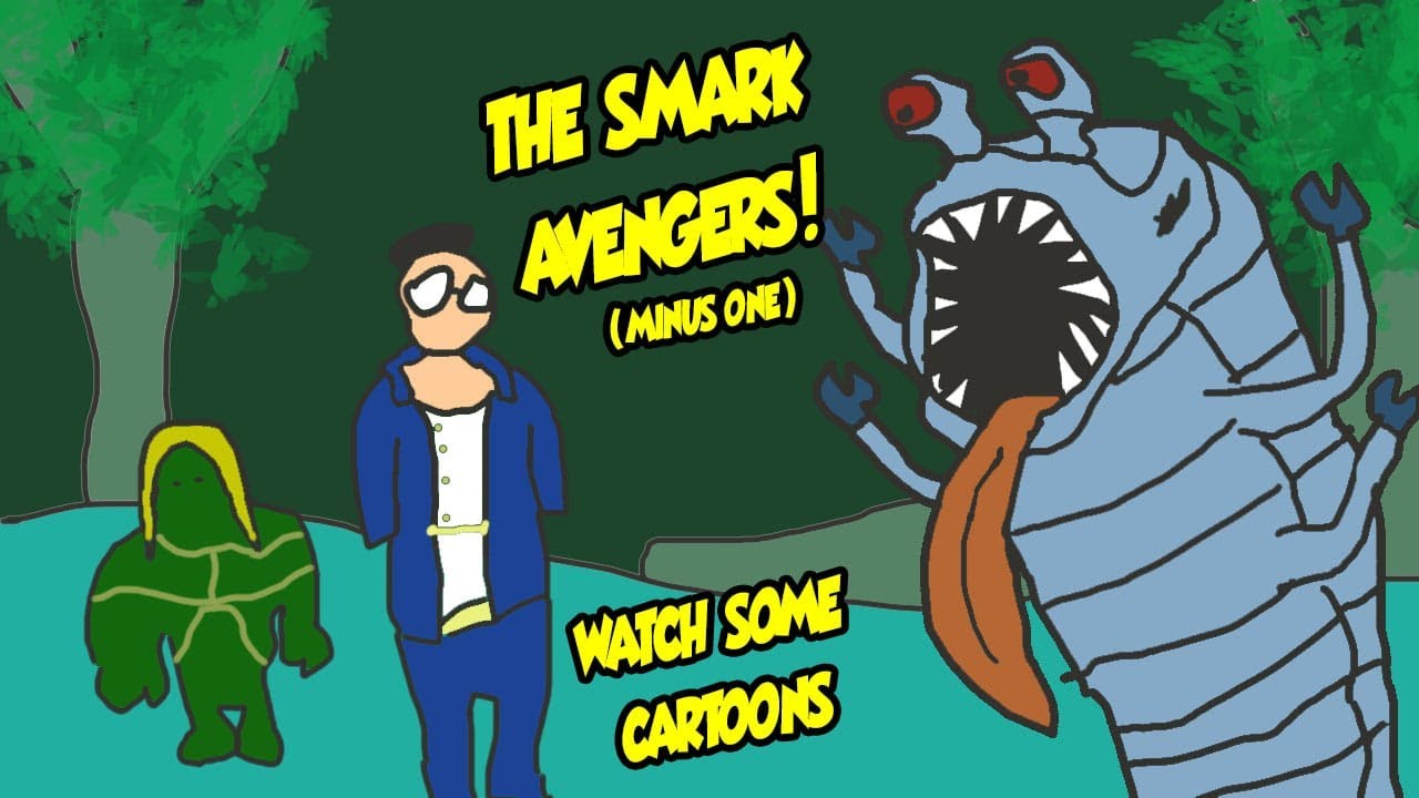 Vol 3, Ep 22: The Smark Avengers (Minus One) Watch Some Cartoons - YouTube