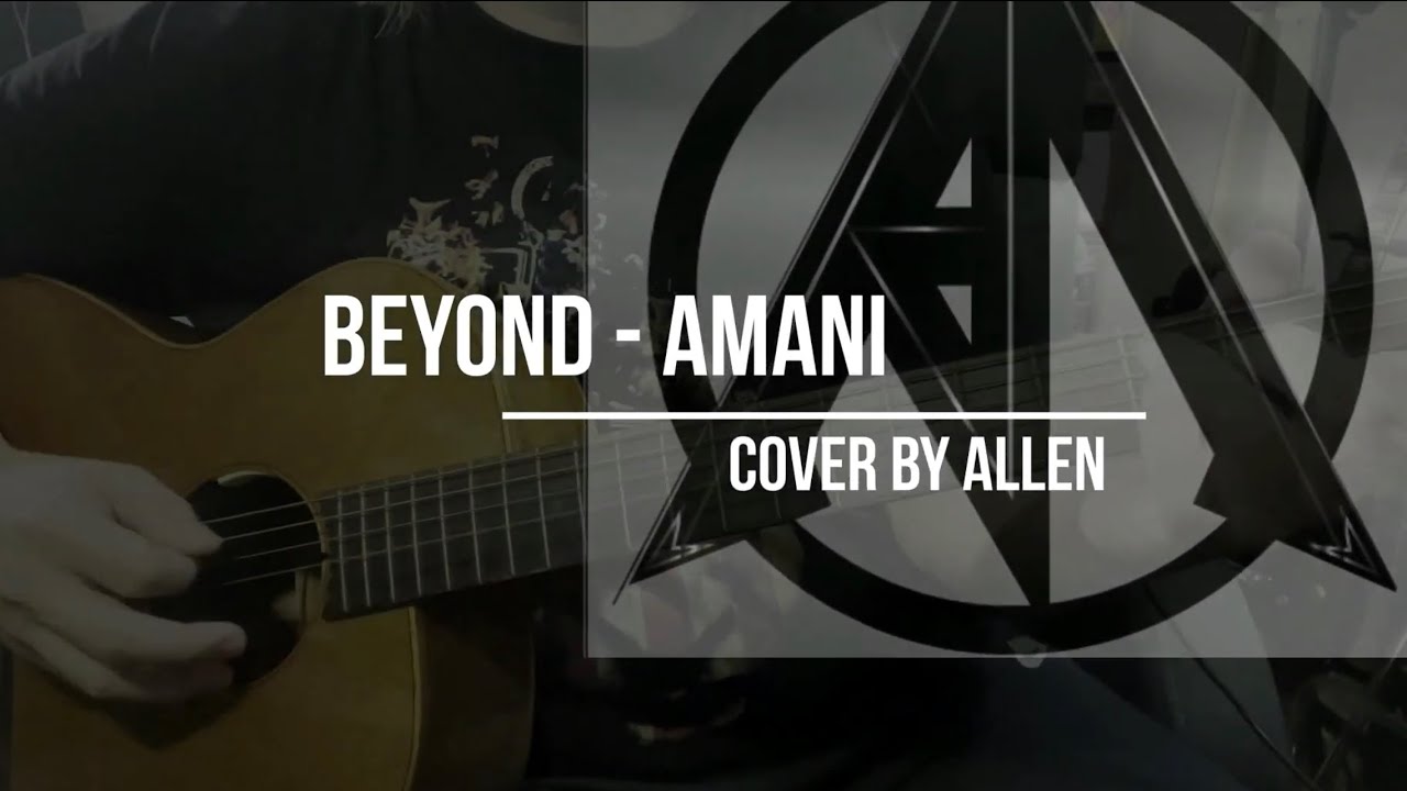 Beyond - AMANI (Cover by Allen) - YouTube