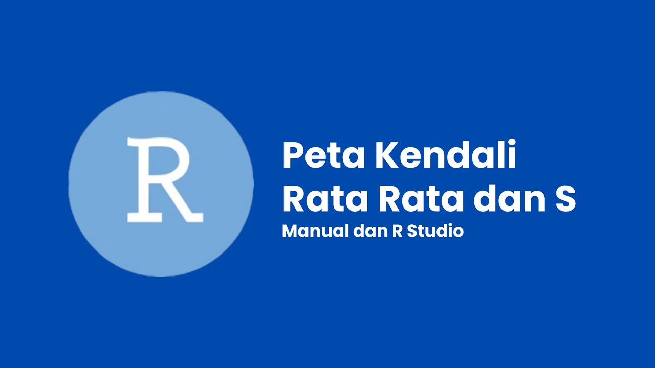 Membuat Peta Kendali X_bar dan S dengan cara manual serta R Studio ...