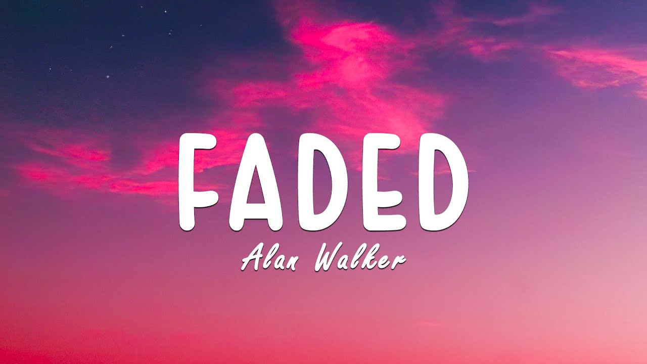 FADED - Alan Walker (Lyrics) | Alone - Alan Walker, Closer - The ...