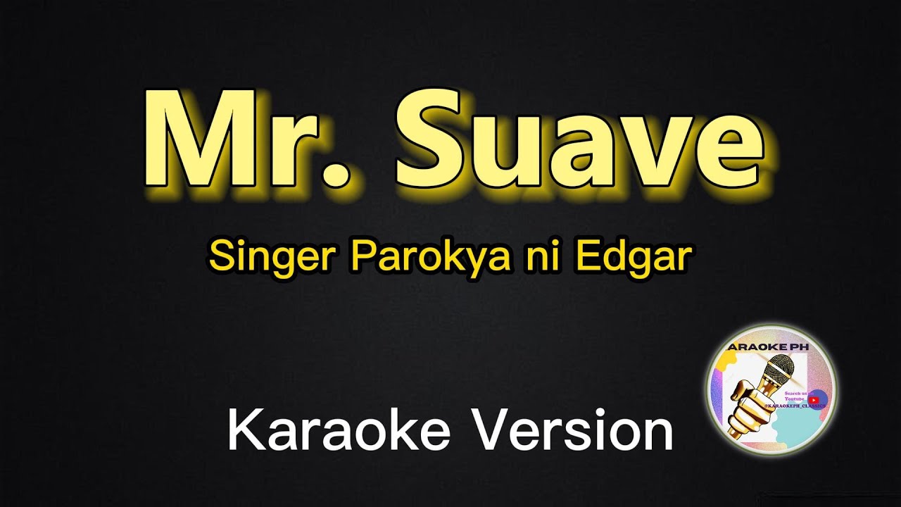 Mr. Suave - Parokya Ni Edgar (Karaoke Version) - YouTube