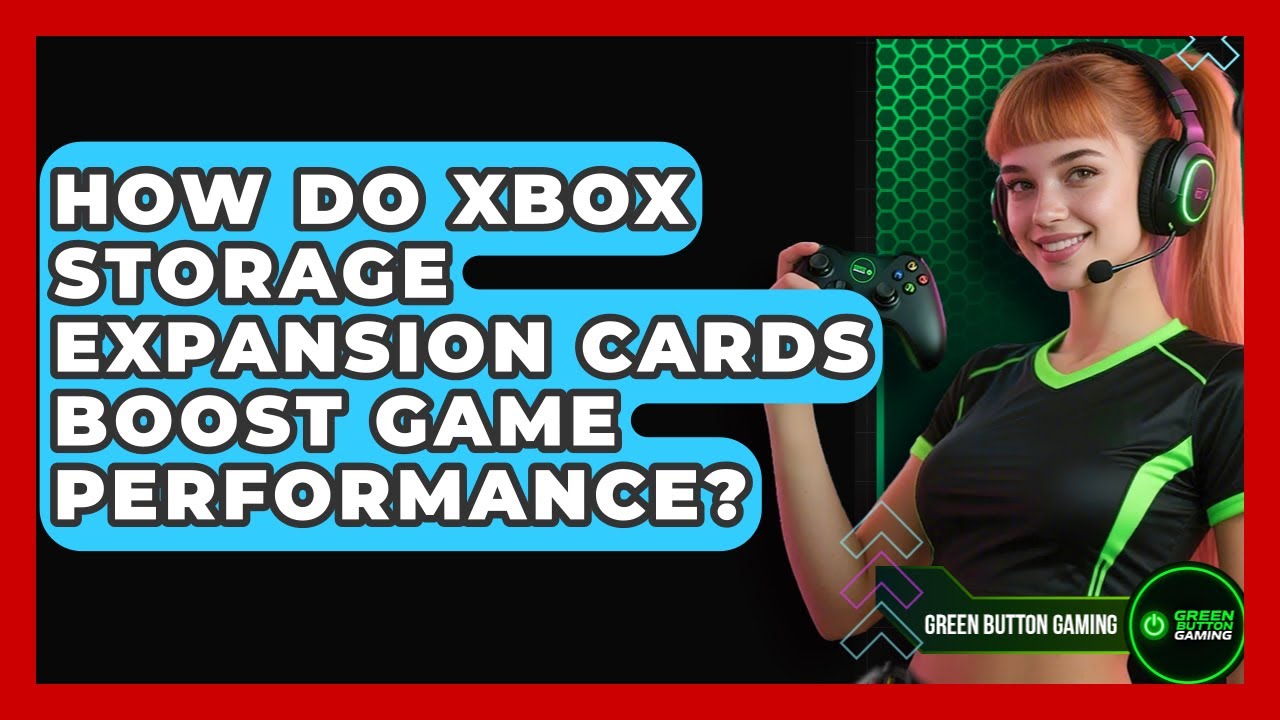 How Do Xbox Storage Expansion Cards Boost Game Performance? - Green ...