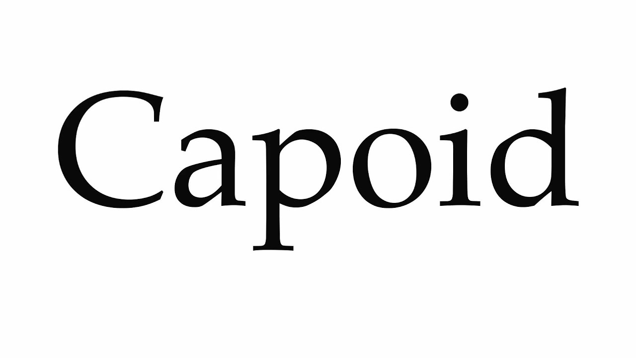 How to Pronounce Capoid - YouTube