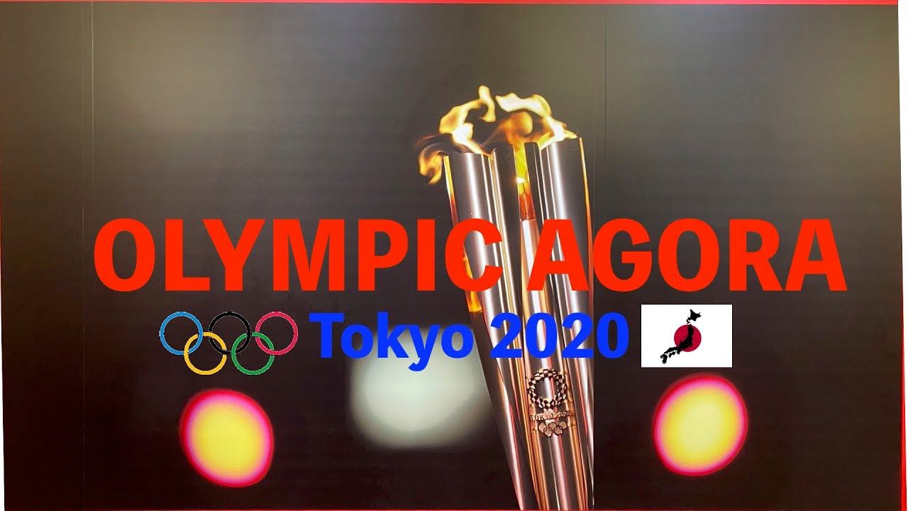 【OLYMPIC AGORA in JAPAN】Tokyo2020 Olympic - YouTube