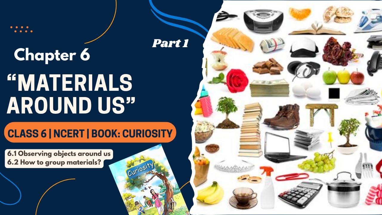 Material Around Us | ch 6 || class 6 | NCERT | PART 1 || - YouTube