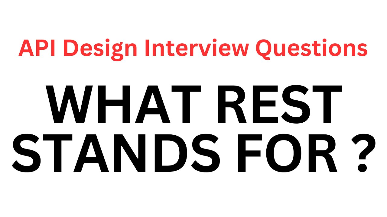 what REST stands for ? | API Design Interview Questions - YouTube