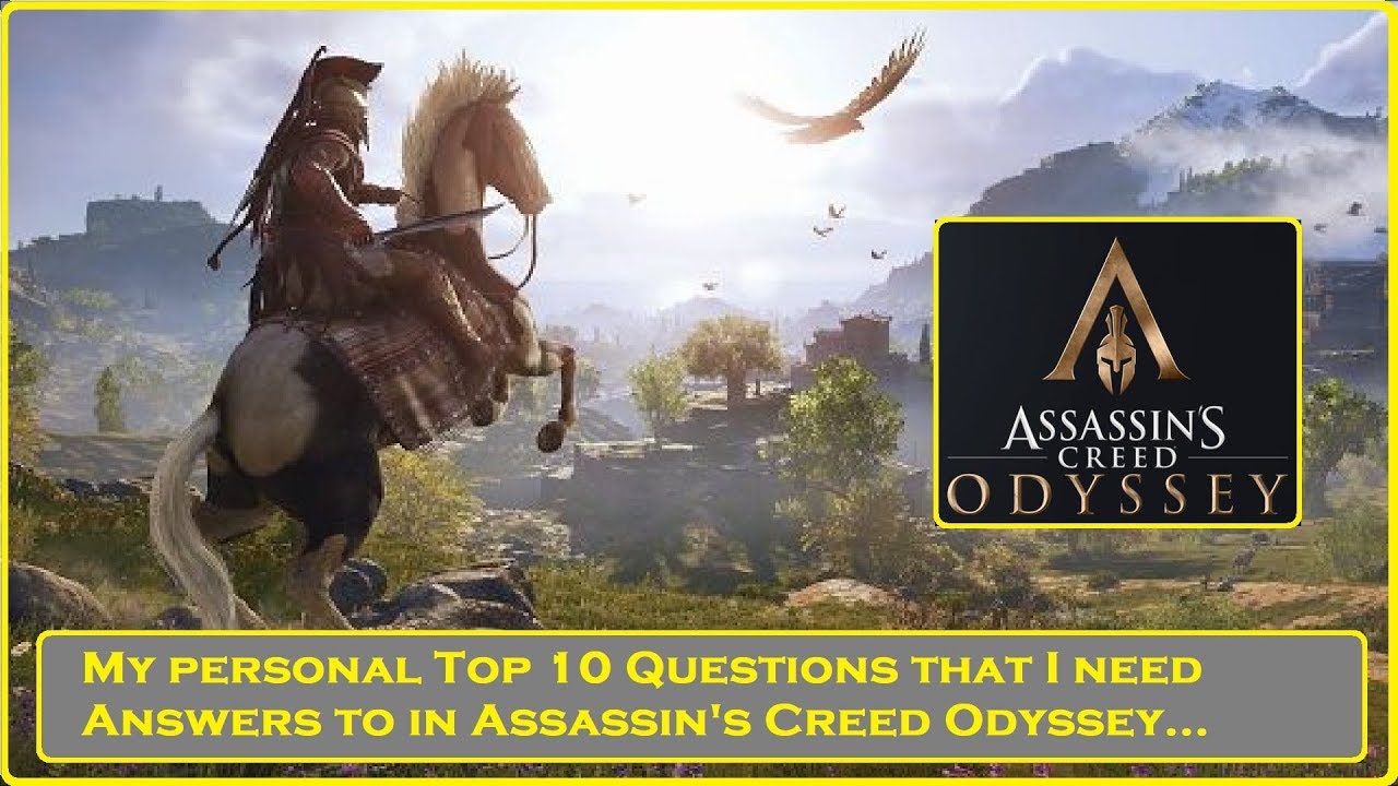 Assassin's Creed Odyssey - 10 Questions I Need Answers To - YouTube