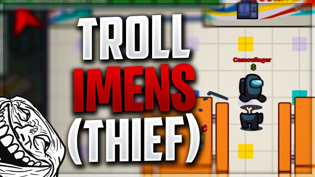 TROLL IMENS (THIEF) pe Among Us MODAT! - YouTube