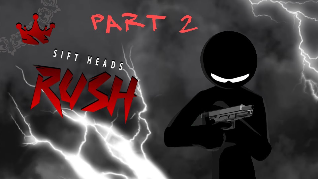 Sift Heads Rush Part 2 | A One Way Decision (Spoiler Jumps Included ...