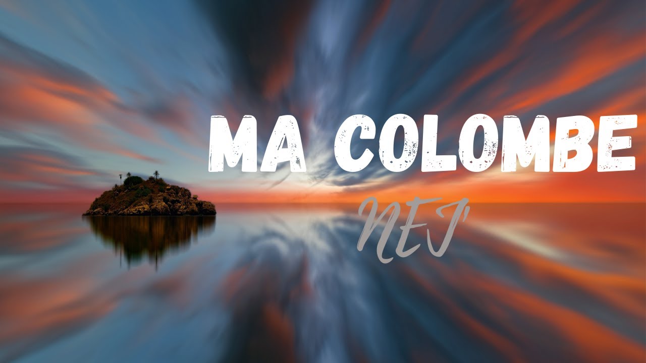 NEJ' - Ma Colombe (Lyrics-Paroles ) - YouTube