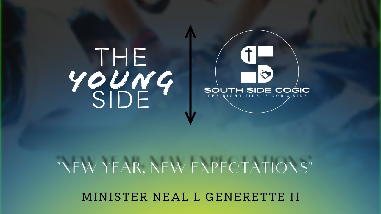 New Year, New Expectations | Min. Neal Generette II | The Young Side at ...