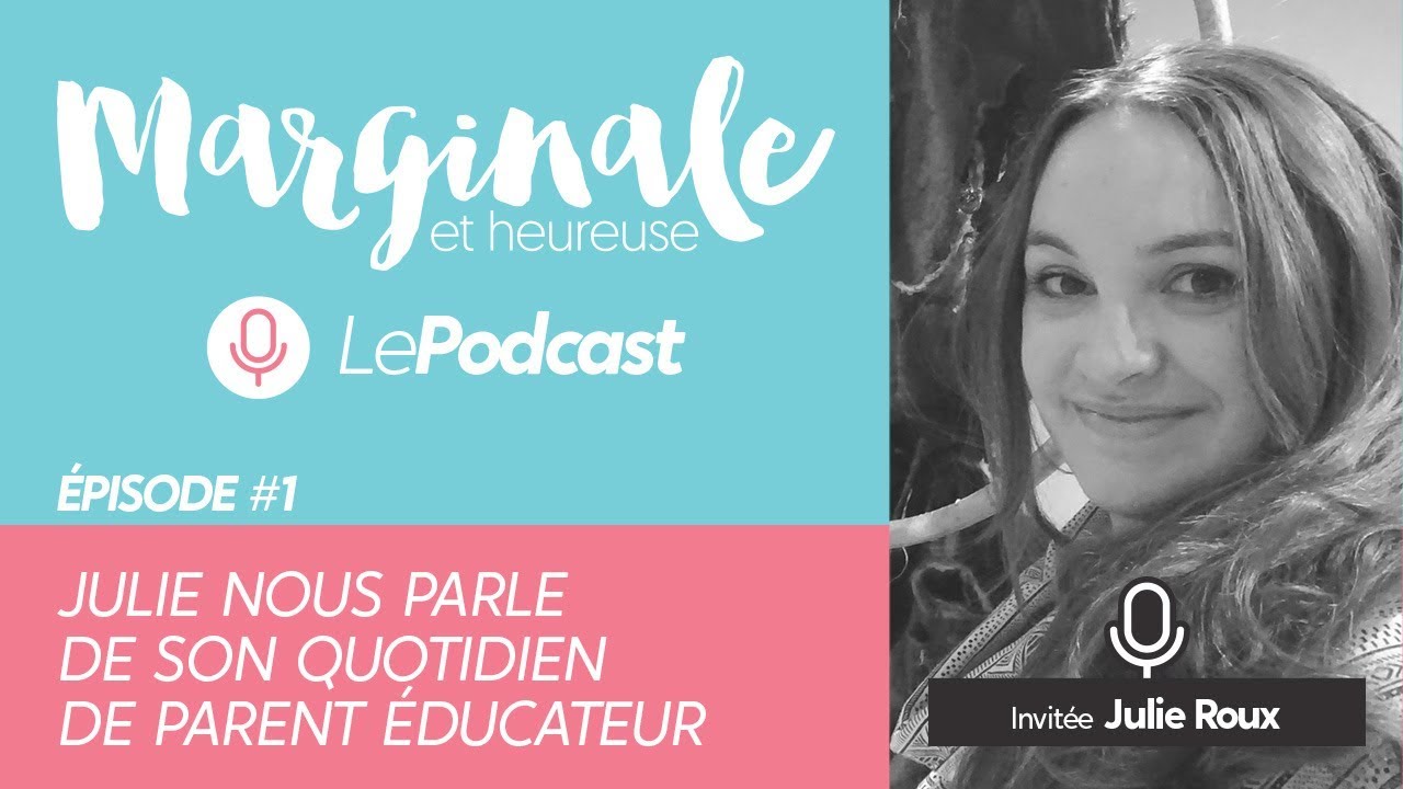 EP1 - Entrevue avec Julie Roux sur son quotidien de parent éducateur ...