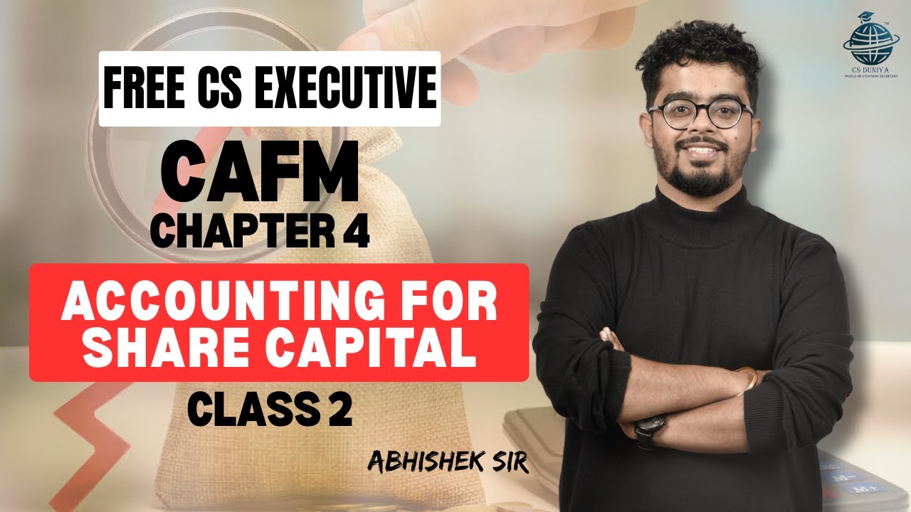 FREE CS Executive | CAFM | Chapter 4 | Accounting for share capital ...
