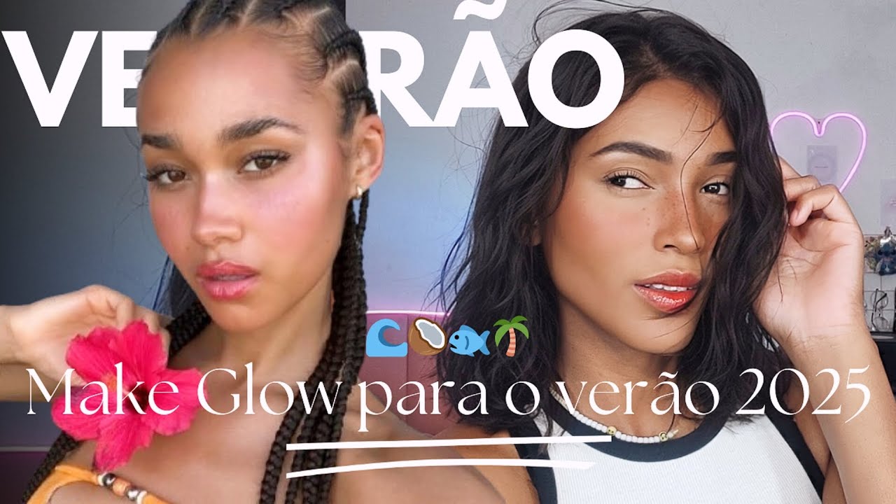 MAKE GLOW PARA ARRASAR NO VERÃO| MAQUIAGEM PARA INICIANTES🌴🥥🌊 - YouTube
