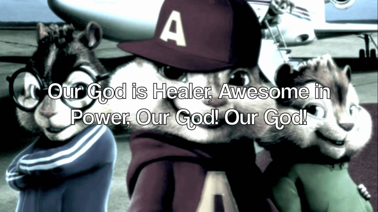 Alvin & The Chipmunks - Our God Chris Tomlin - YouTube