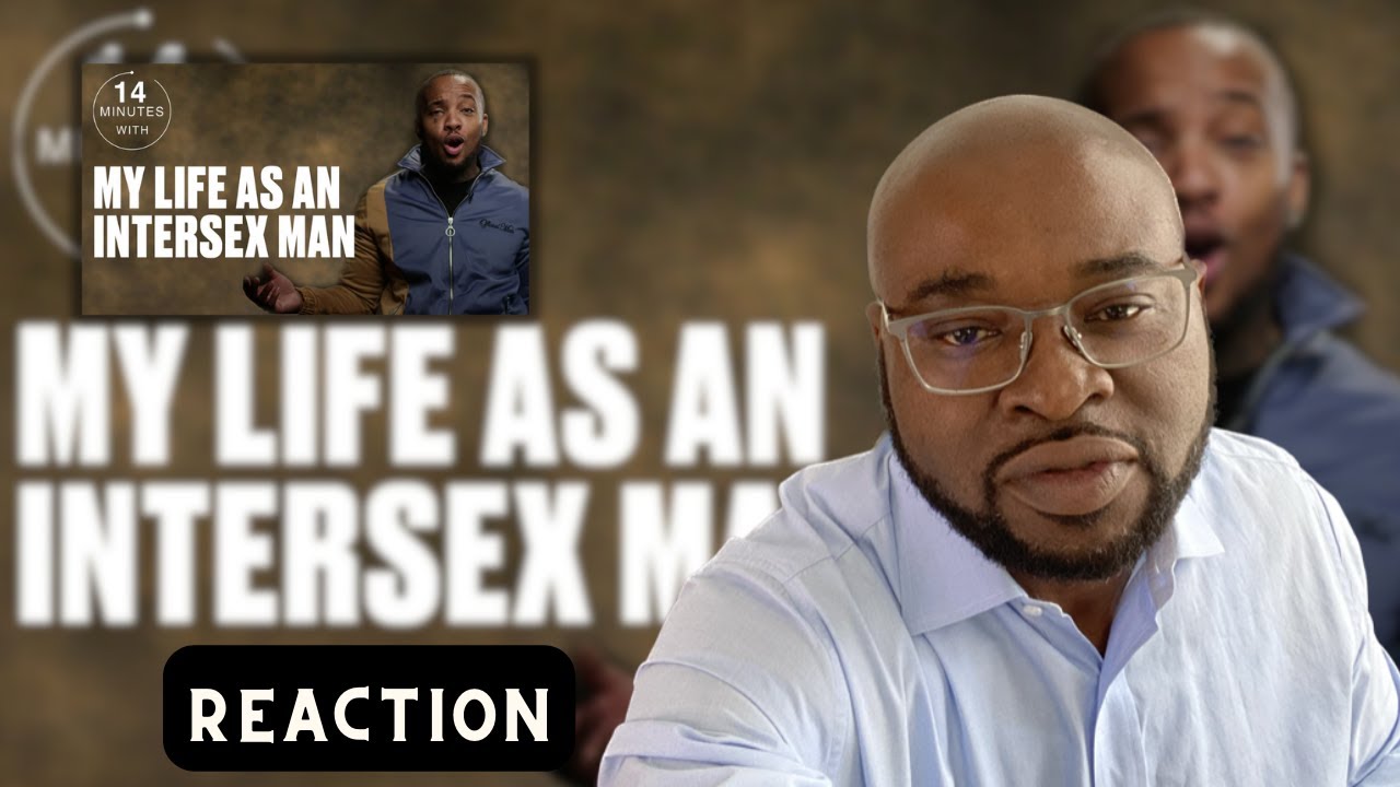 My Life As An Intersex Man The Reaction Youtube