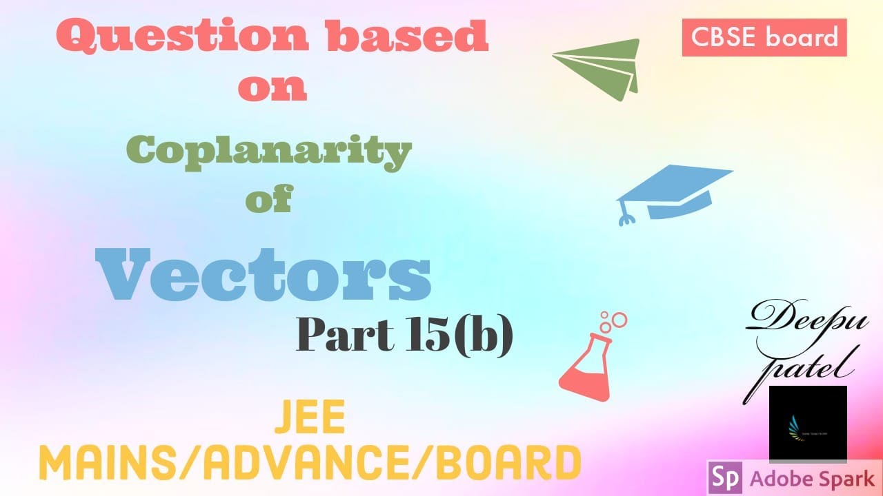 QUESTIONS BASED COPLANARITY OF VECTORS PART 15 (B) - YouTube