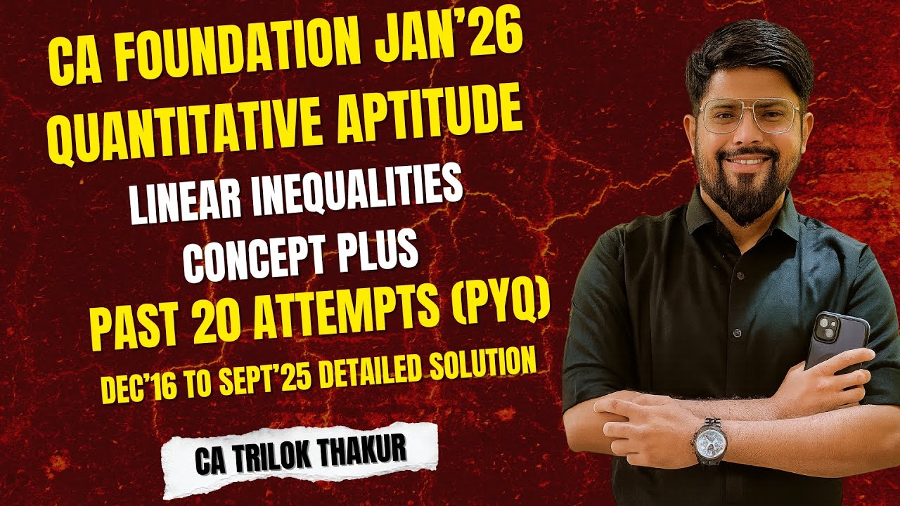 CA Foundation Quantitative Aptitude | Linear Inequalities Full Concept ...