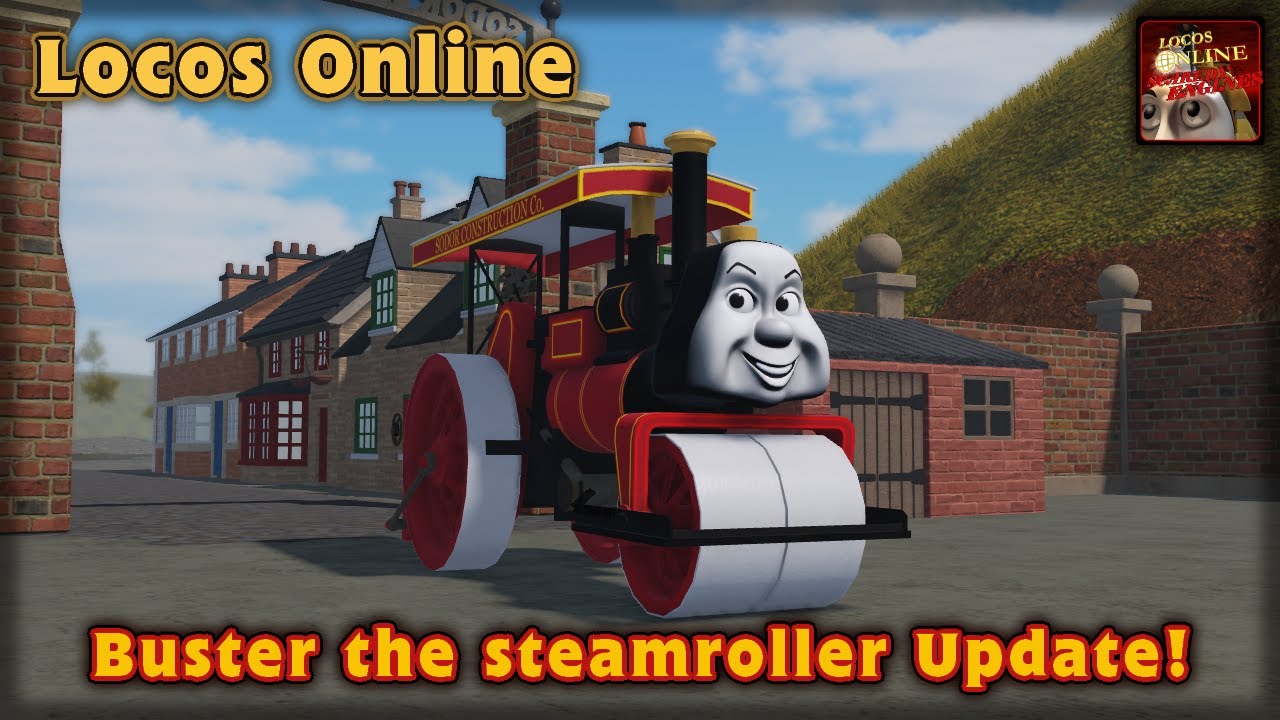 Locos Online ~ Buster the steamroller Update! - YouTube