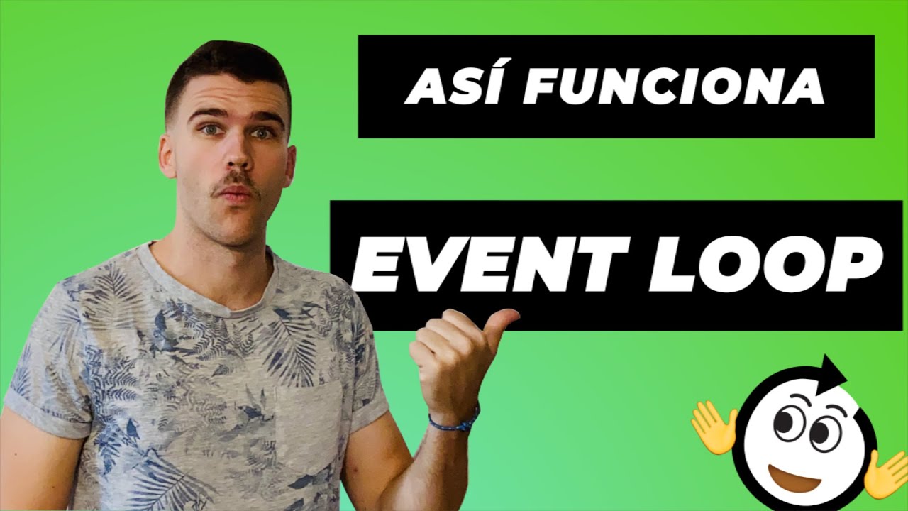 ¡Maldito Event Loop! Lo que no sabías de la asincronía en JS - YouTube