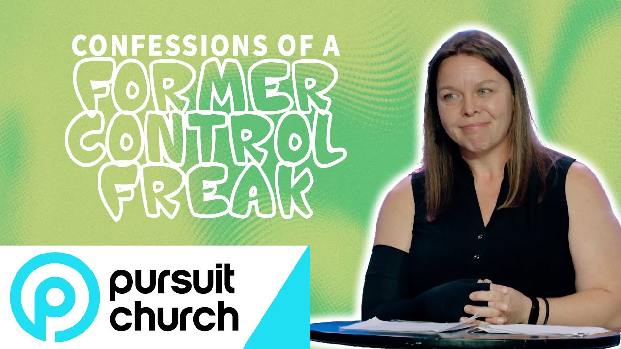 Confessions of a Former Control Freak | Pursuit Women's Ministry ...