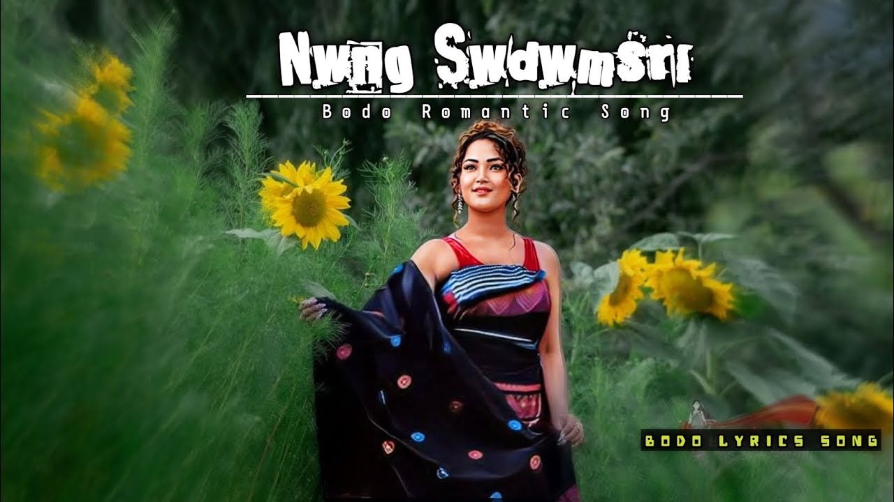 Nwng Swdwmsri ( Bodo Romantic Song ) - YouTube
