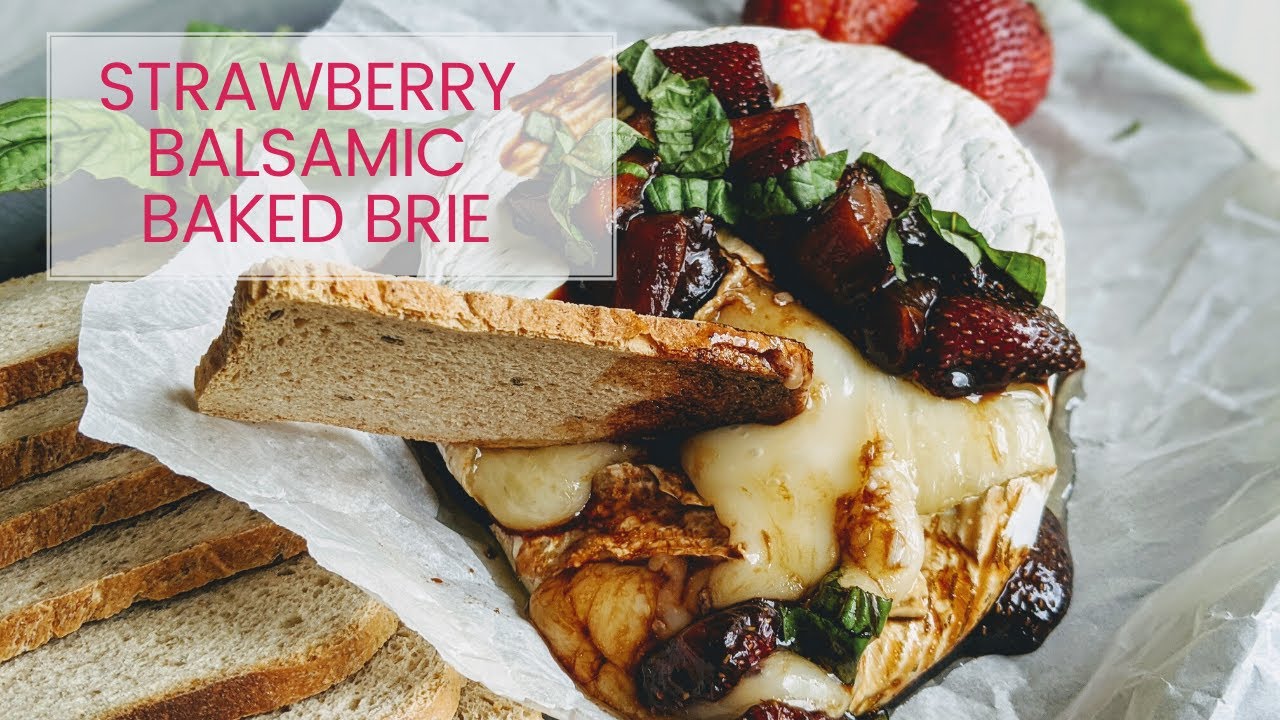 STRAWBERRY BALSAMIC BAKED BRIE - YouTube