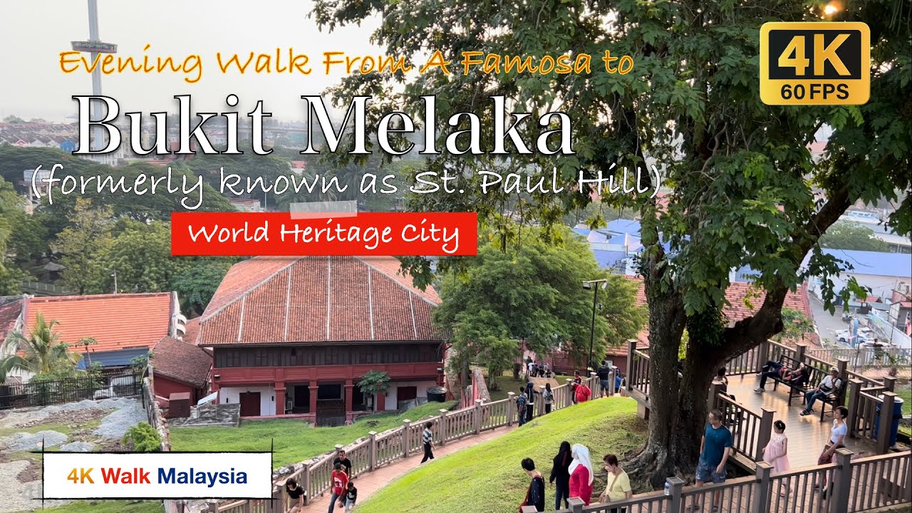 [4K HDR] Evening Walk From A Famosa to Bukit Melaka (St. Paul Hill ...