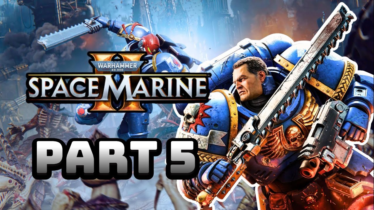 WARHAMMER 40K SPACE MARINE 2 PS5 WALKTHROUGH PART 5 - YouTube