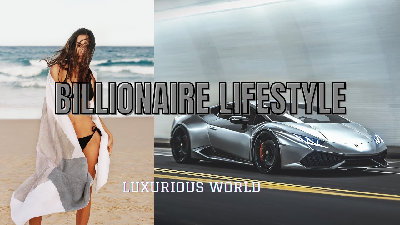 Billionaire Luxury Lifestyle 💎luxury Lifestyle Visualization💎 Youtube