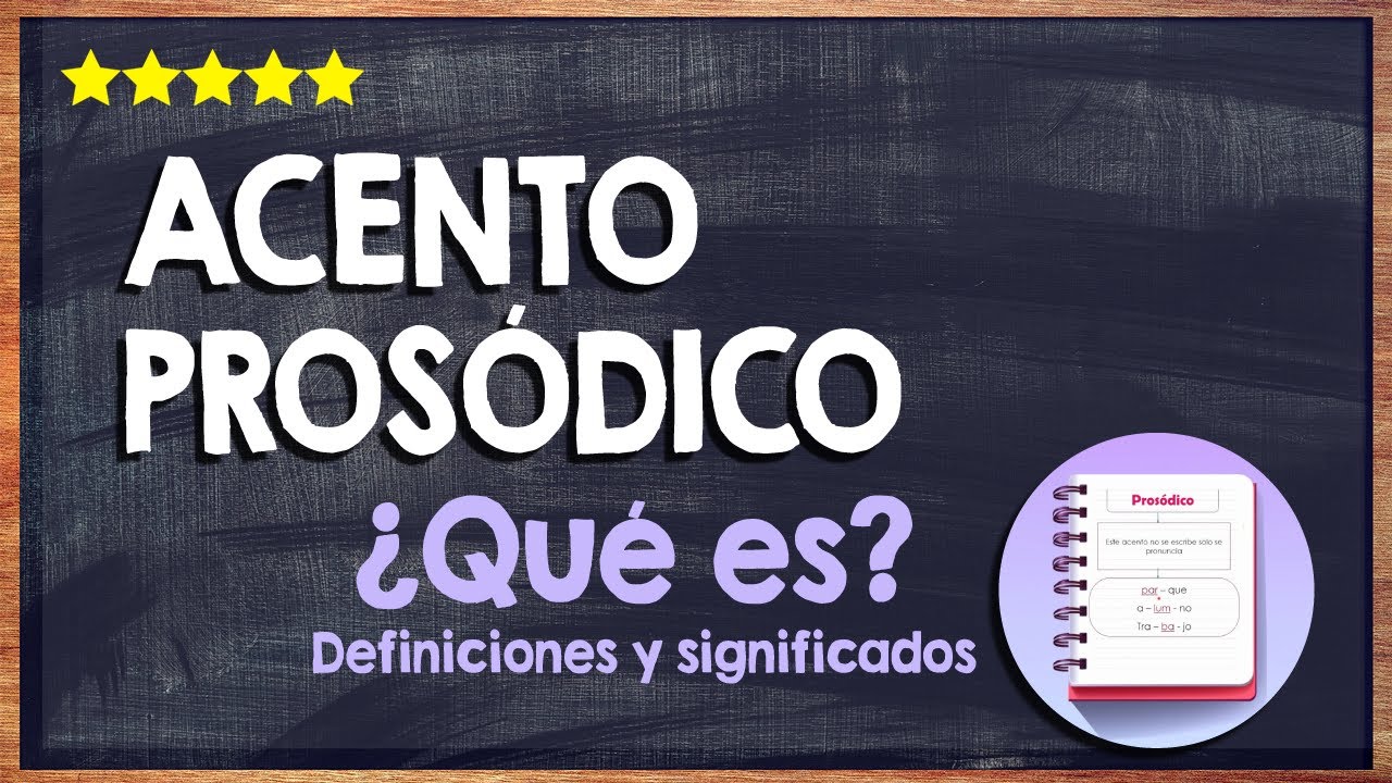 🙏 ¿Qué es el acento prosódico? - Conoce las características del acento ...