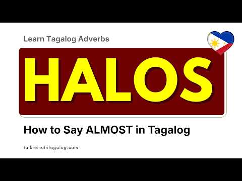 How to say ALMOST in Tagalog: HALOS | Tagalog Grammar Lesson
