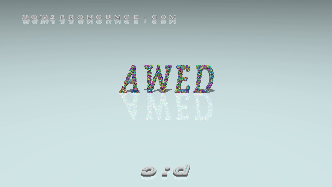 awed - pronunciation + Examples in sentences and phrases - YouTube
