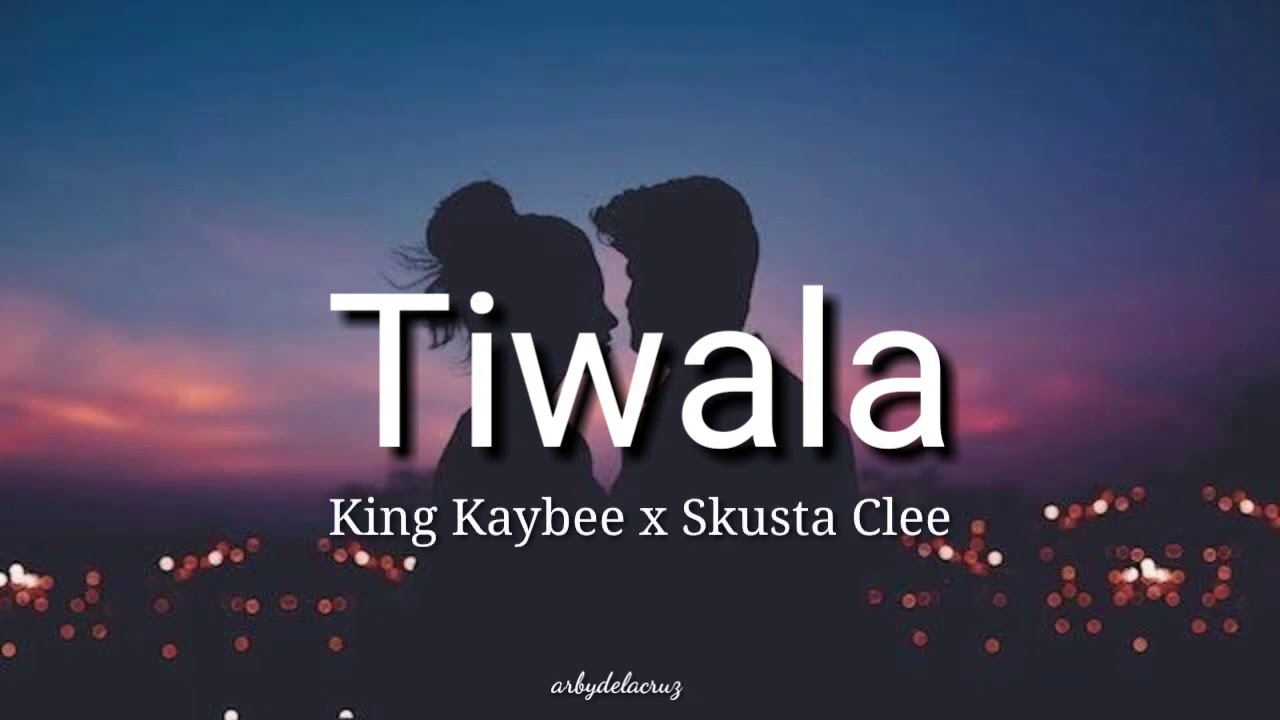 Tiwala lyrics - King Kaybee x Skusta Clee - YouTube