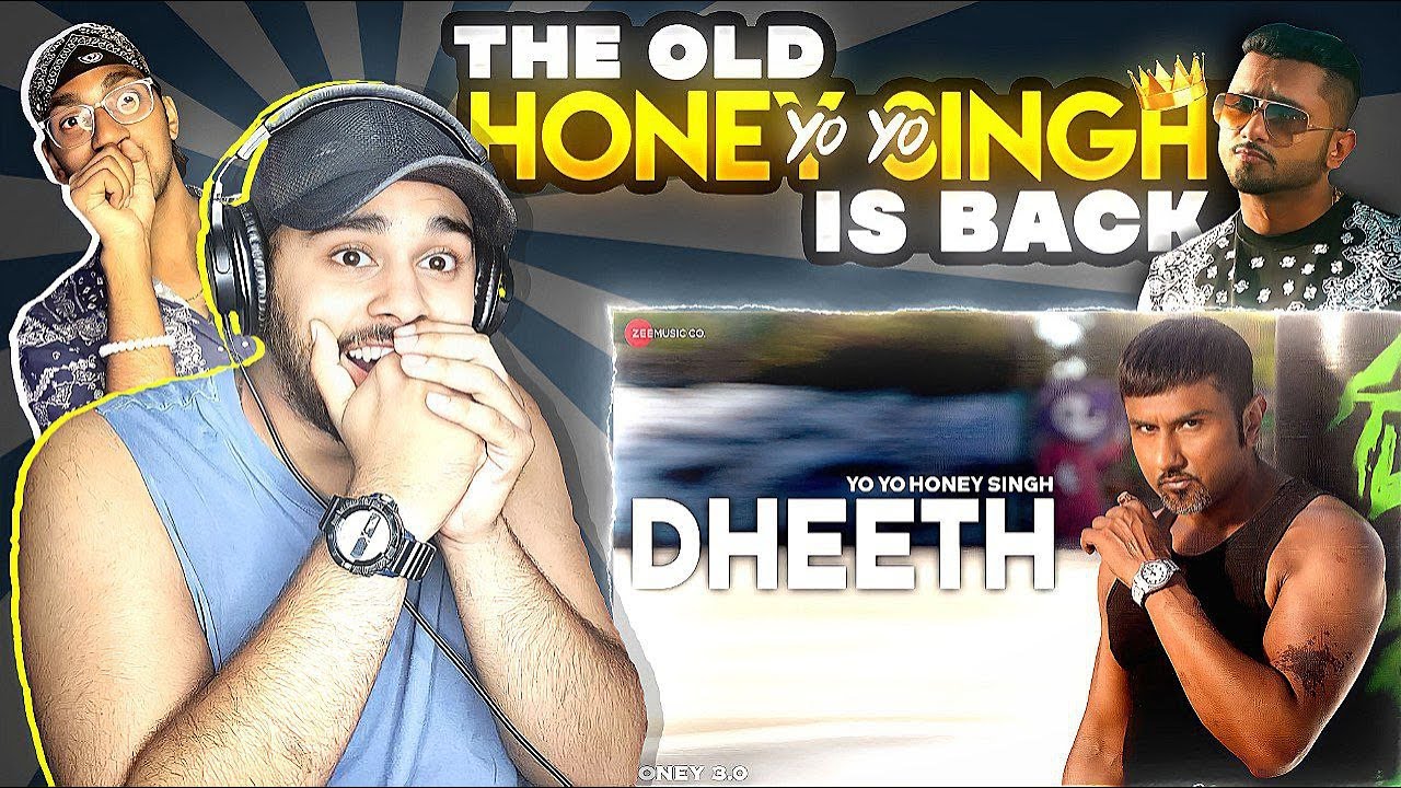 DHEETH - Yo Yo Honey Singh Reaction Video - YouTube