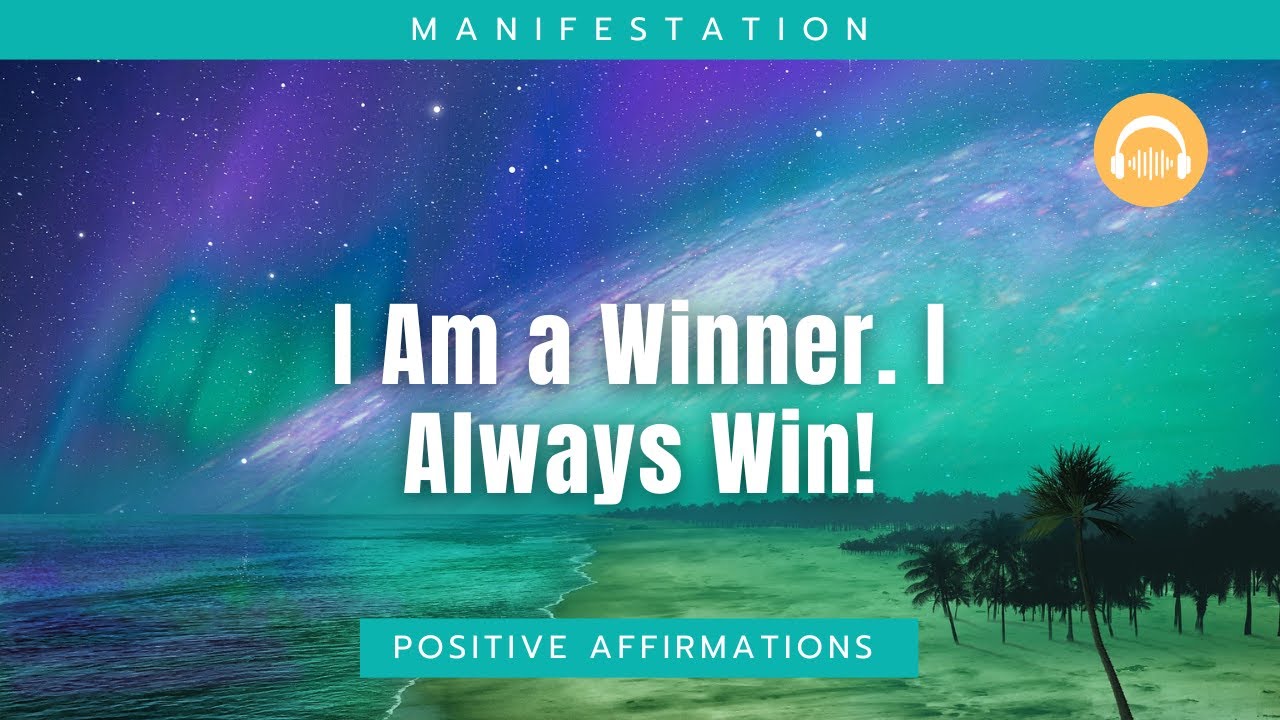 Powerful Positive Affirmations - I Am a Winner. I Always Win! - YouTube