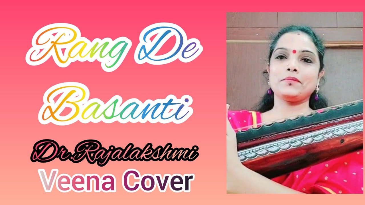 Rang De Basanti - Rang De Basanthi - A.R.Rahman - Veena Cover - Dr ...
