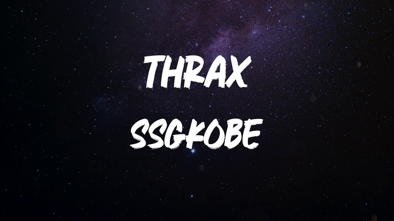 SSGKobe - thrax [Lyric Video] - YouTube