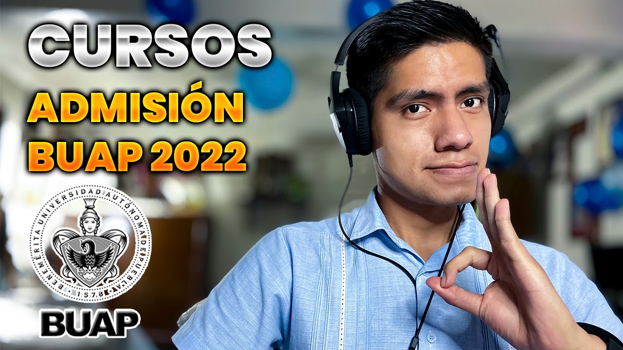 CURSO DE ADMISIÓN BUAP 2022 *GRATUITO* | LICENCIATURAS Y PREPARATORIAS | CUEP - TORETO1309 - YouTube