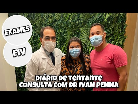 DIÁRIO DE TENTANTE | DR IVAN PENNA | VOU FAZER FIV? | EXAMES ...
