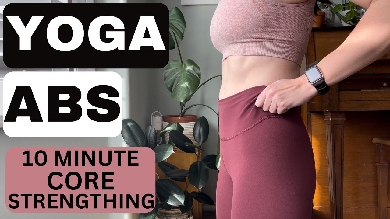 10 MINUTE YOGA AB WORKOUT-- Core Strengthening, Yoga for Strength - YouTube