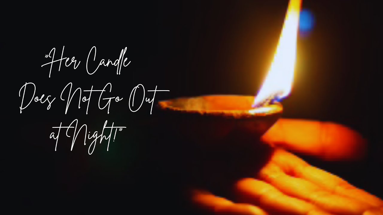 "Her Candle Does Not Go Out at Night!" - YouTube
