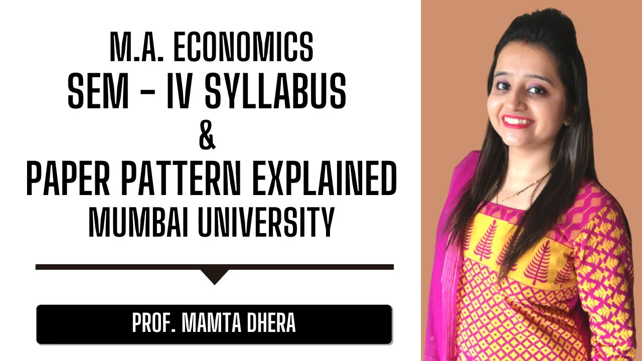 M.A. Economics SEM - IV | M.U. Syllabus & Paper Pattern Explained in ...