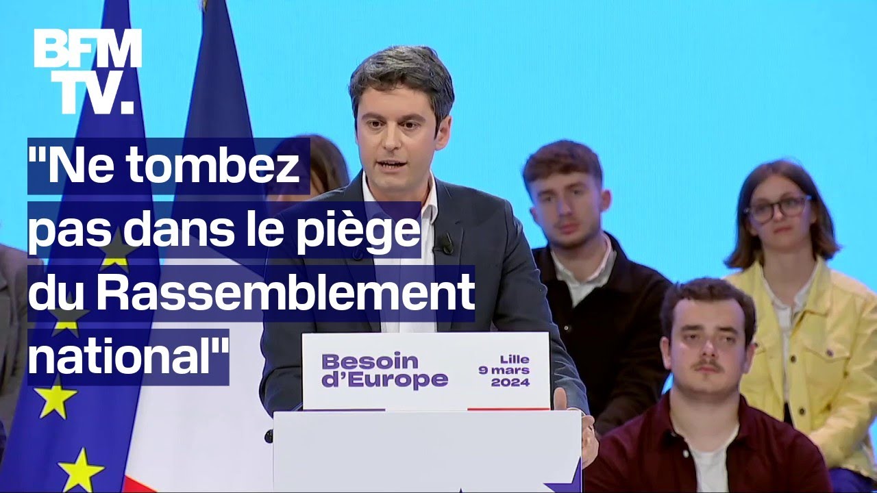 Élections européennes: le discours intégral de Gabriel Attal au meeting ...