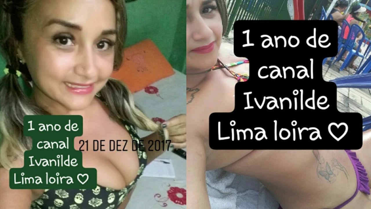 1 ano de canal Ivanilde Lima loira ♡. Só tenho agradecer a Deus é vcs meus amores 💚 - YouTube