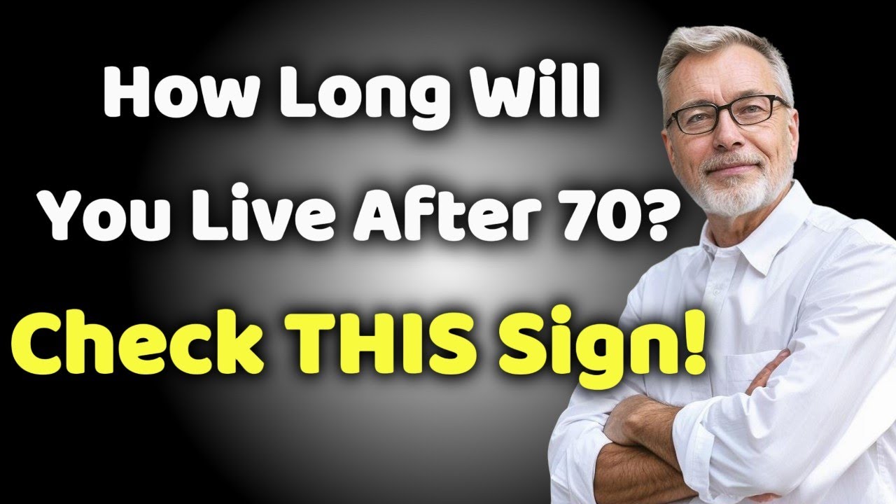 How Long Will You Live After 70? These 3 Signs Can Predict It! - YouTube