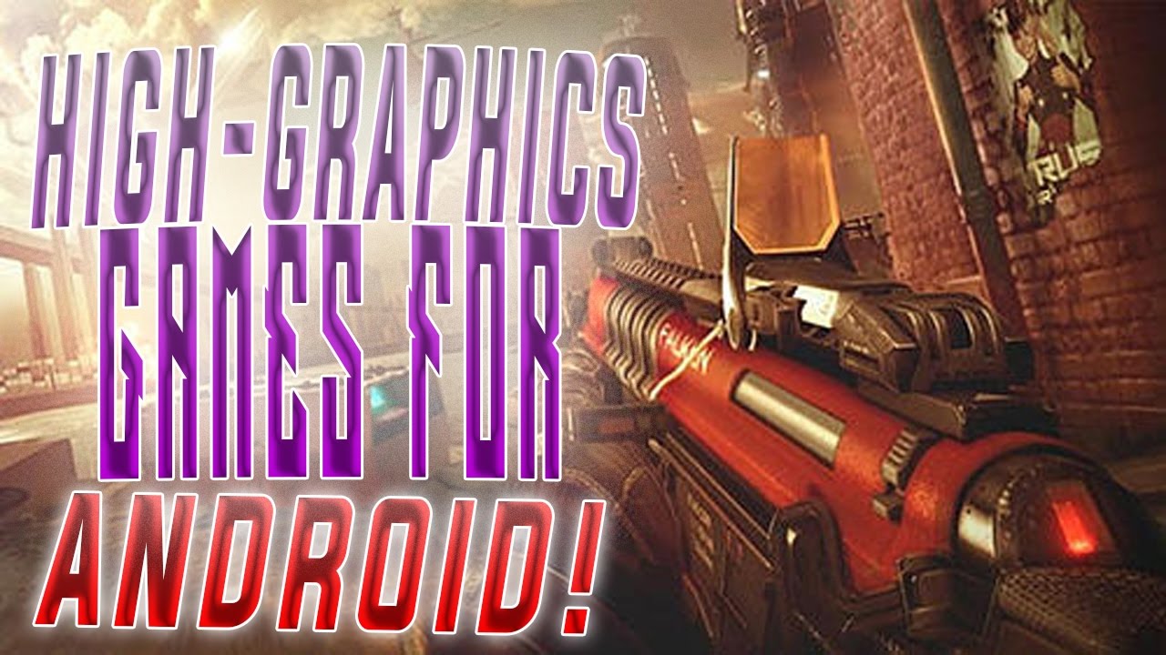 Top 5 Free High Graphics Games For Android 2017|Best Android Games ...