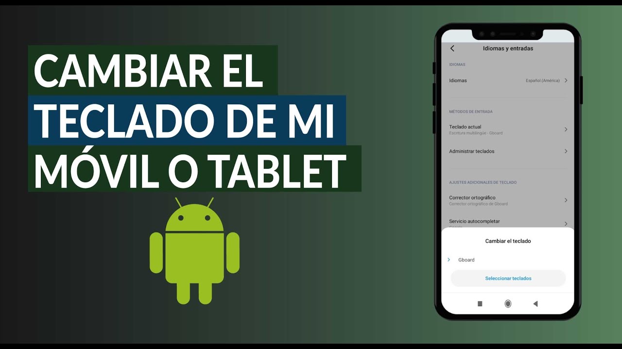 ¿Cómo Cambiar Fácilmente el Teclado de un Celular o Tablet Android ...